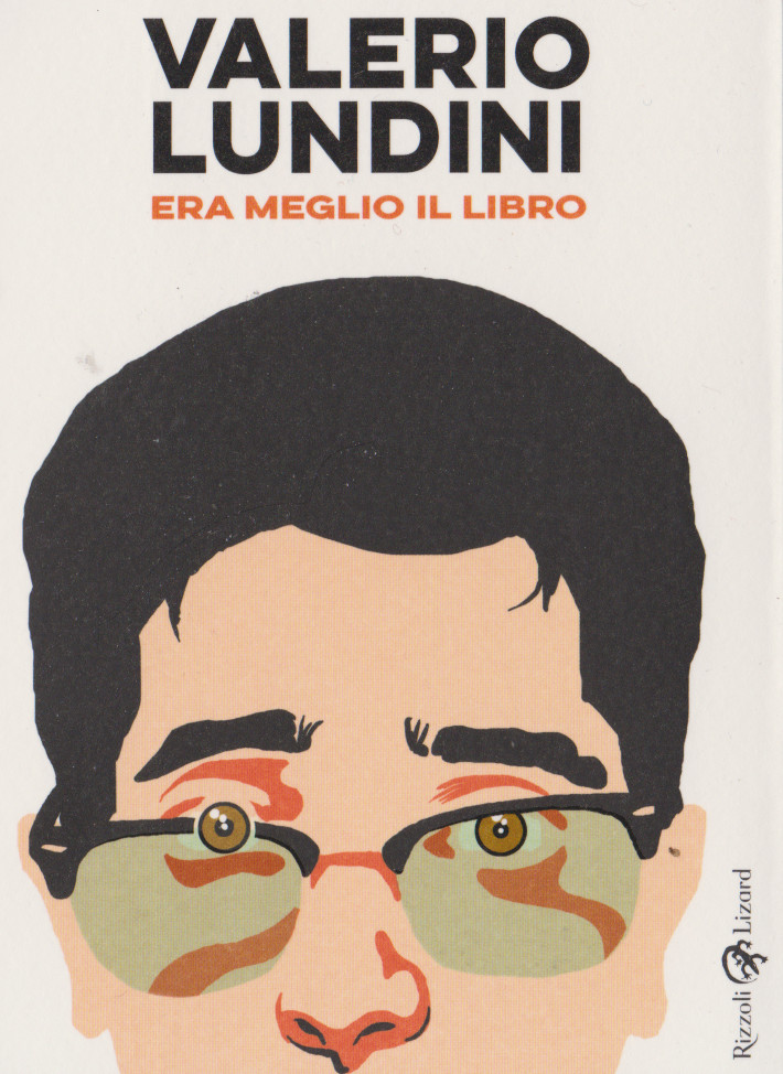 LUNDINI Valerio, Era meglio il libro, Rizzoli/Lizard, 2021 – TRACCE e ...